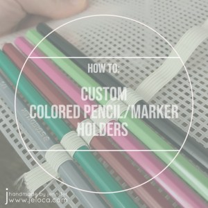Easy Custom Marker / Colored Pencil Holders DIY